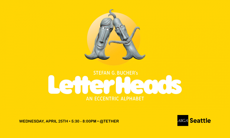 Stefan G. Bucher’s LetterHeads: An Eccentric Alphabet | AIGA Seattle